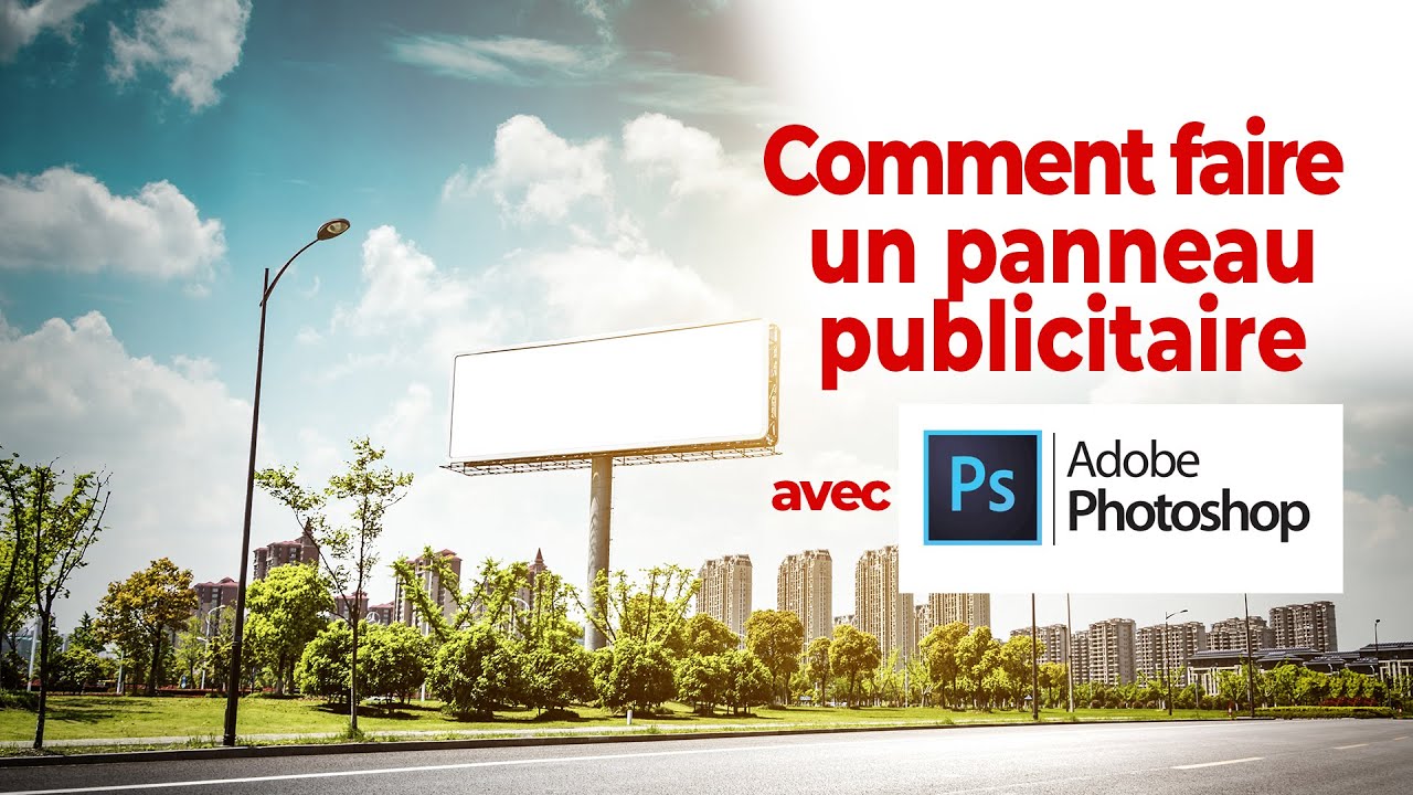 Tuto PHOTOSHOP COMMENT FAIRE UN PANNEAU PUBLICITAIRE - YouTube