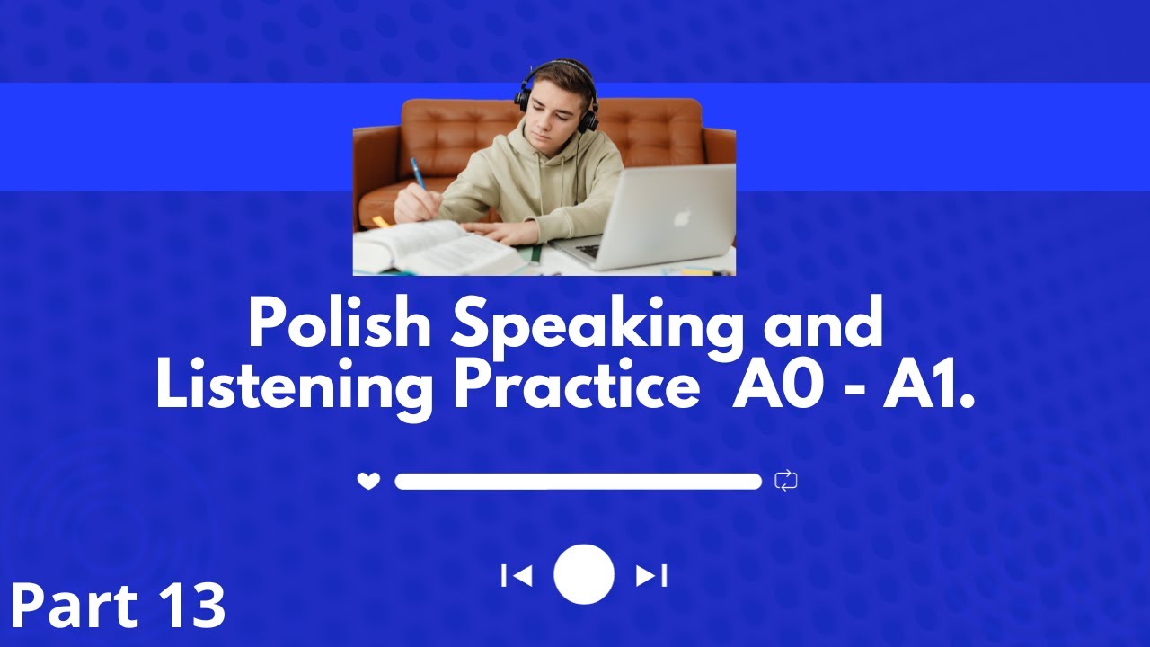 Polish in Everyday Use. Polish Listening Practice Part 13. Listening ...