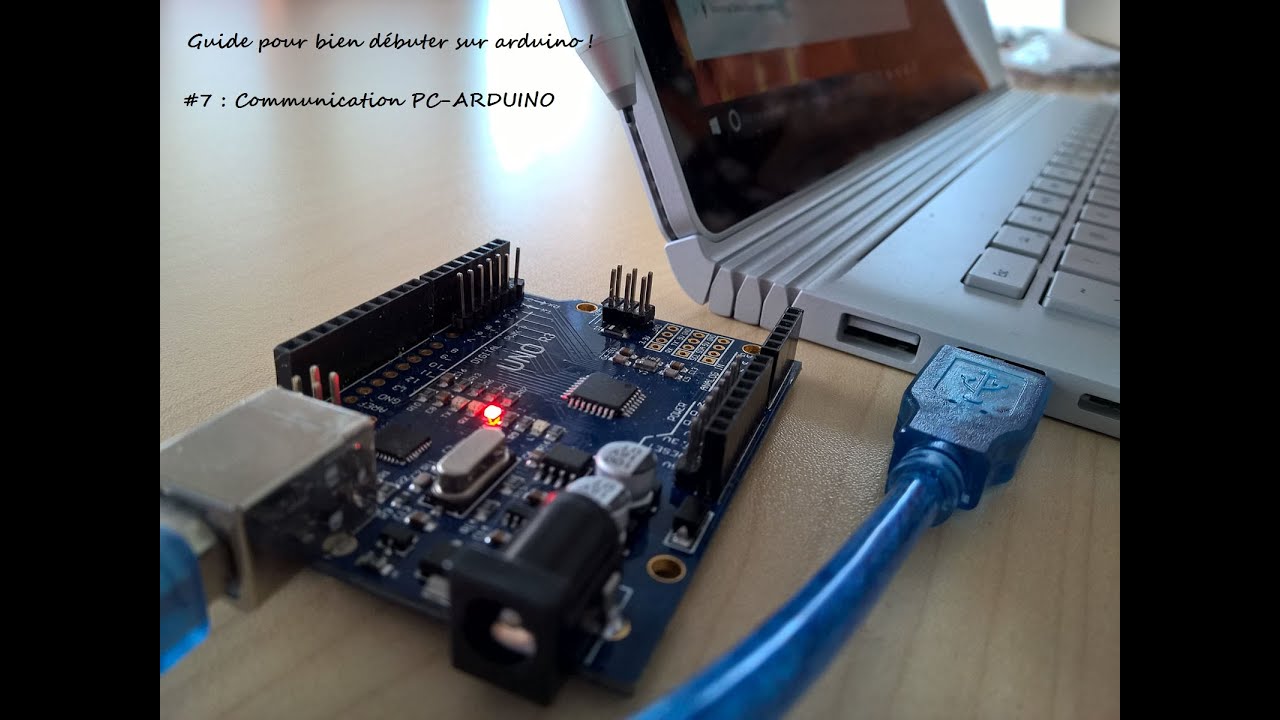#7 guide pour bien démarrer sur arduino : Communication PC - Arduino ...