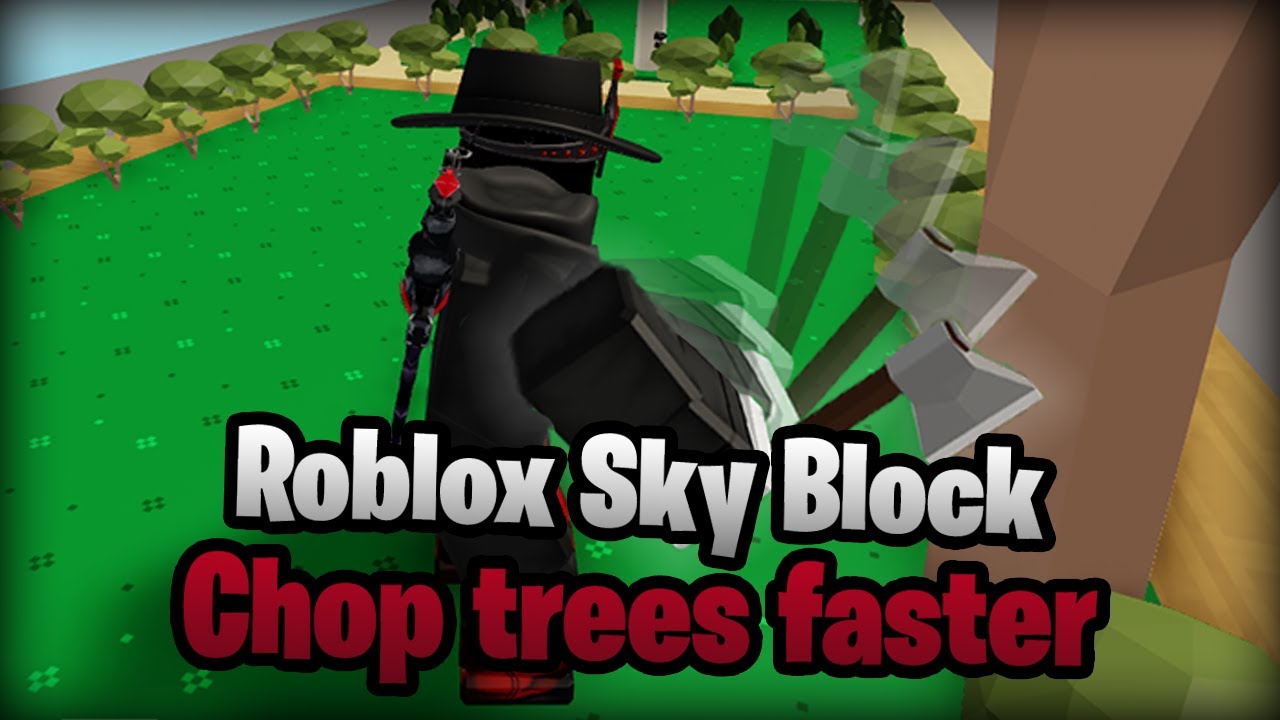 How to CHOP TREES FASTER in ROBLOX SKY BLOCK - YouTube