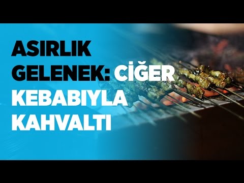 Ciğer kebabıyla asırlık kahvaltı geleneği