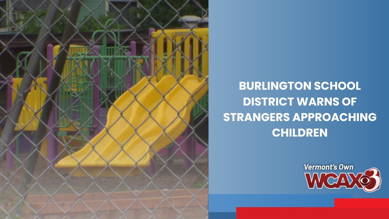 Burlington School District warns of strangers approaching children ...