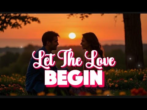 Let The Love Begin🌹( Heartfelt Lyric Video) - YouTube