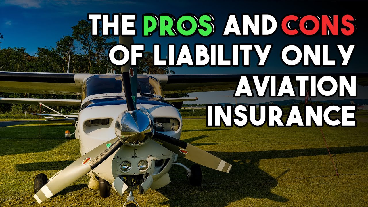 The pros and cons of getting a liability only aviation insurance policy ...