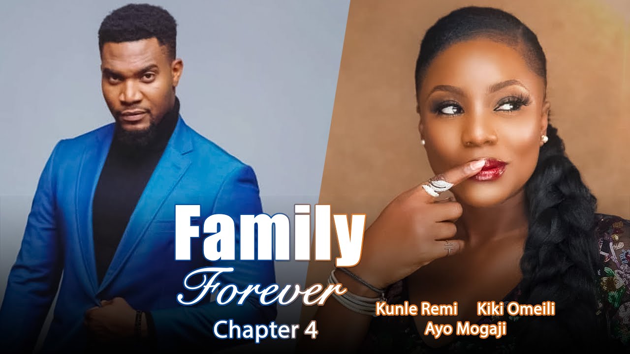 FAMILY FOREVER (CHAPTER 4) Kunle Remi | Kiki Omeili | Florence Onuma ...