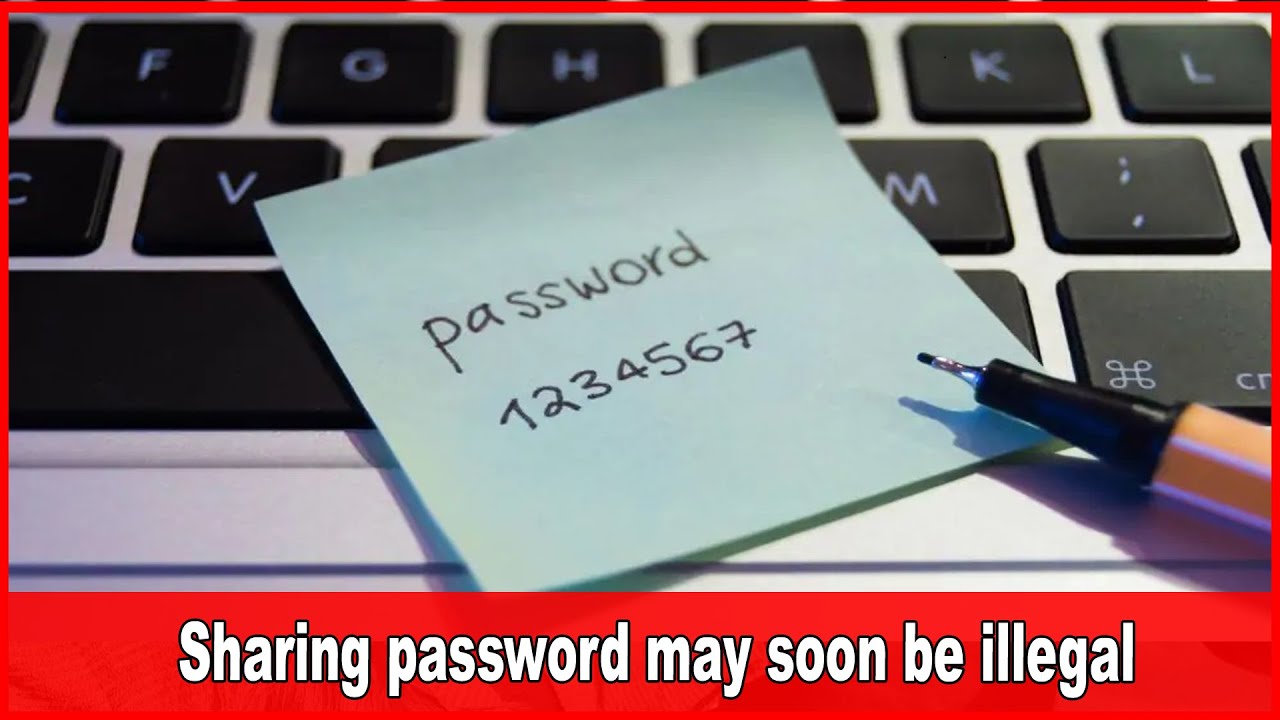 Sharing password may soon be illegal - YouTube