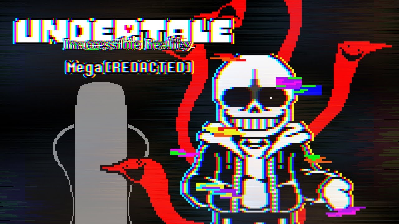 【Undertale AU】Undertale: Inaccessible Reality - Mega【REDACTED】 - YouTube