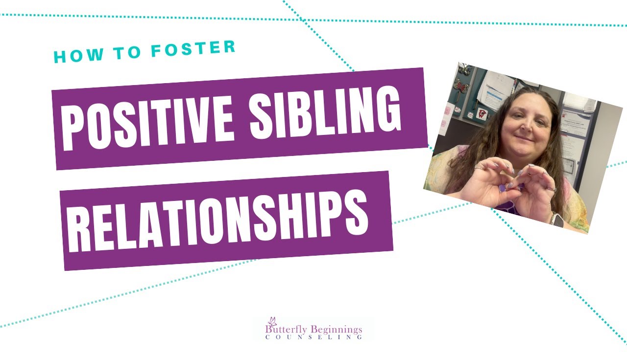 Building Strong Bonds: Nurturing Positive Sibling Relationships - YouTube