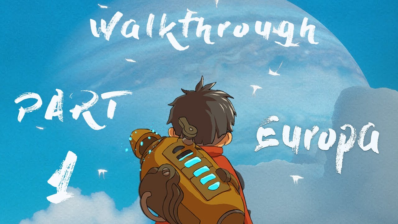 Europa Walkthrough: Part 1 (No Commentary) - YouTube