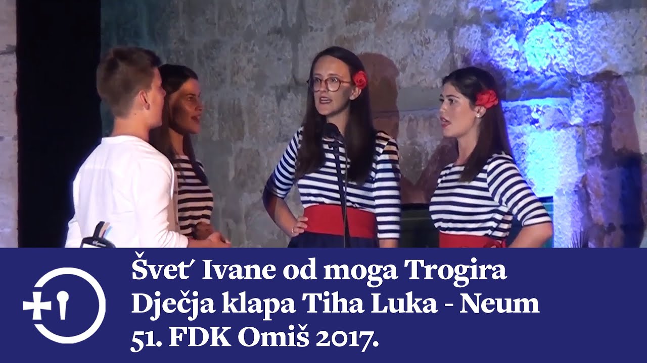 Švet' Ivane od moga Trogira, Dječja klapa Tiha Luka - Neum, 51. FDK ...