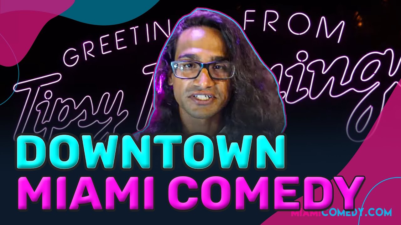 Downtown Miami Comedy Show You've Got To Experience | Tipsy Flamingo ...
