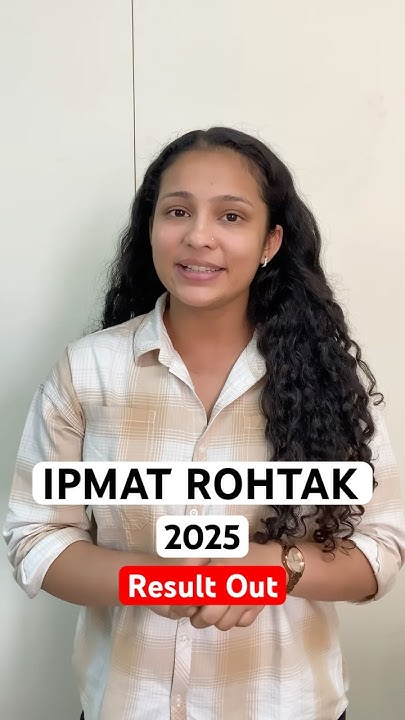 IPMAT ROHTAK 2025 Result Out #ipmatrohtak2025 #shorts - YouTube