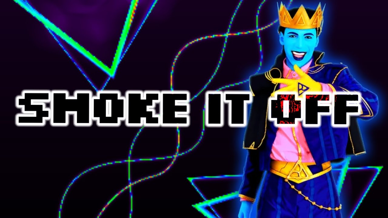 SMOKE IT OFF - Just dance Mashup fanmade - YouTube