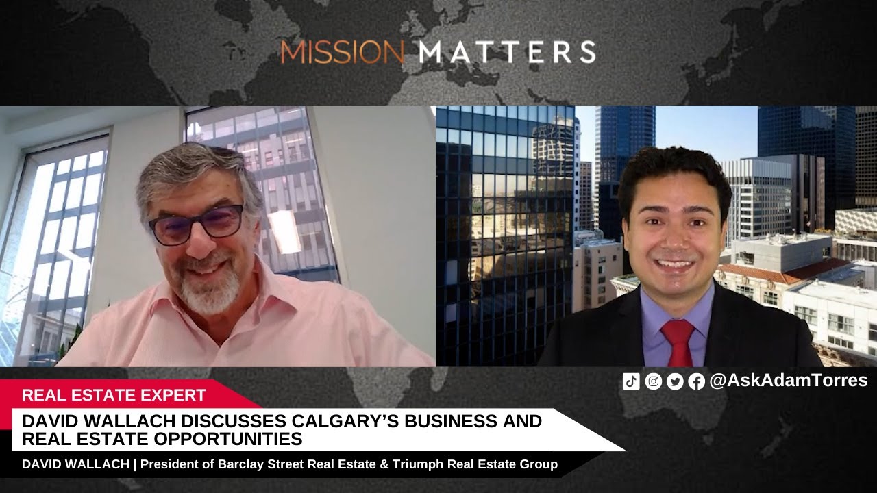 David Wallach Discusses Calgary’s Business and Real Estate ...