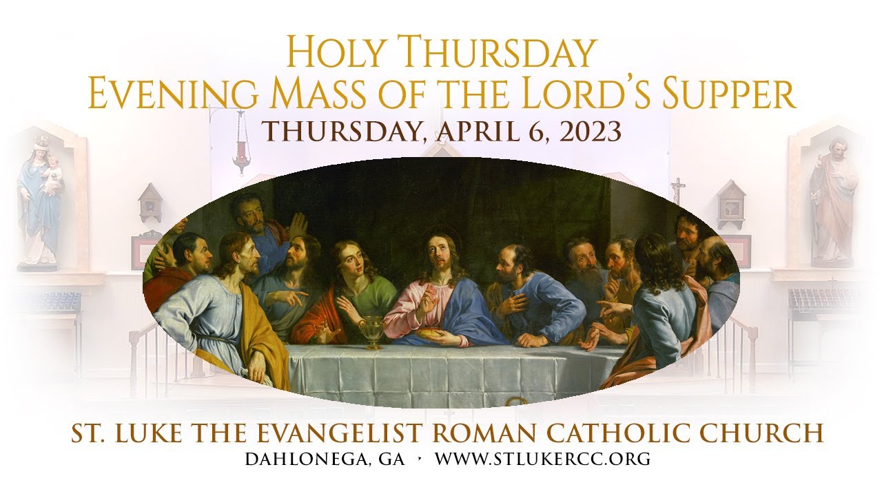 Holy Thursday -Evening Mass of the Lord’s Supper - 7PM Holy Mass - YouTube