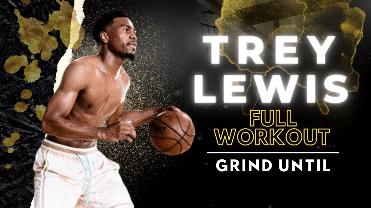 Trey Lewis Full Workout [Grind Until] - YouTube