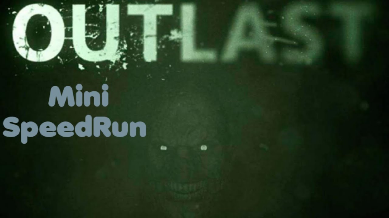 Outlast mini Speed Run - YouTube