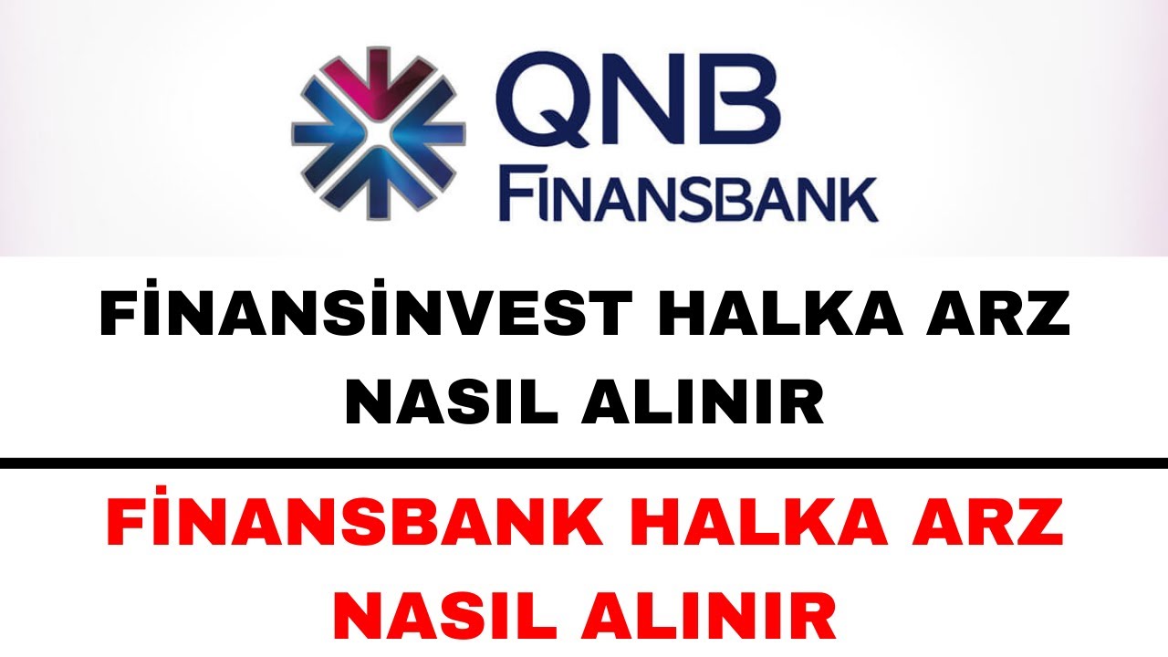 QNB Finansinvest Halka Arz Nasıl Alınır - Finansbank Halka Arz Nasıl ...