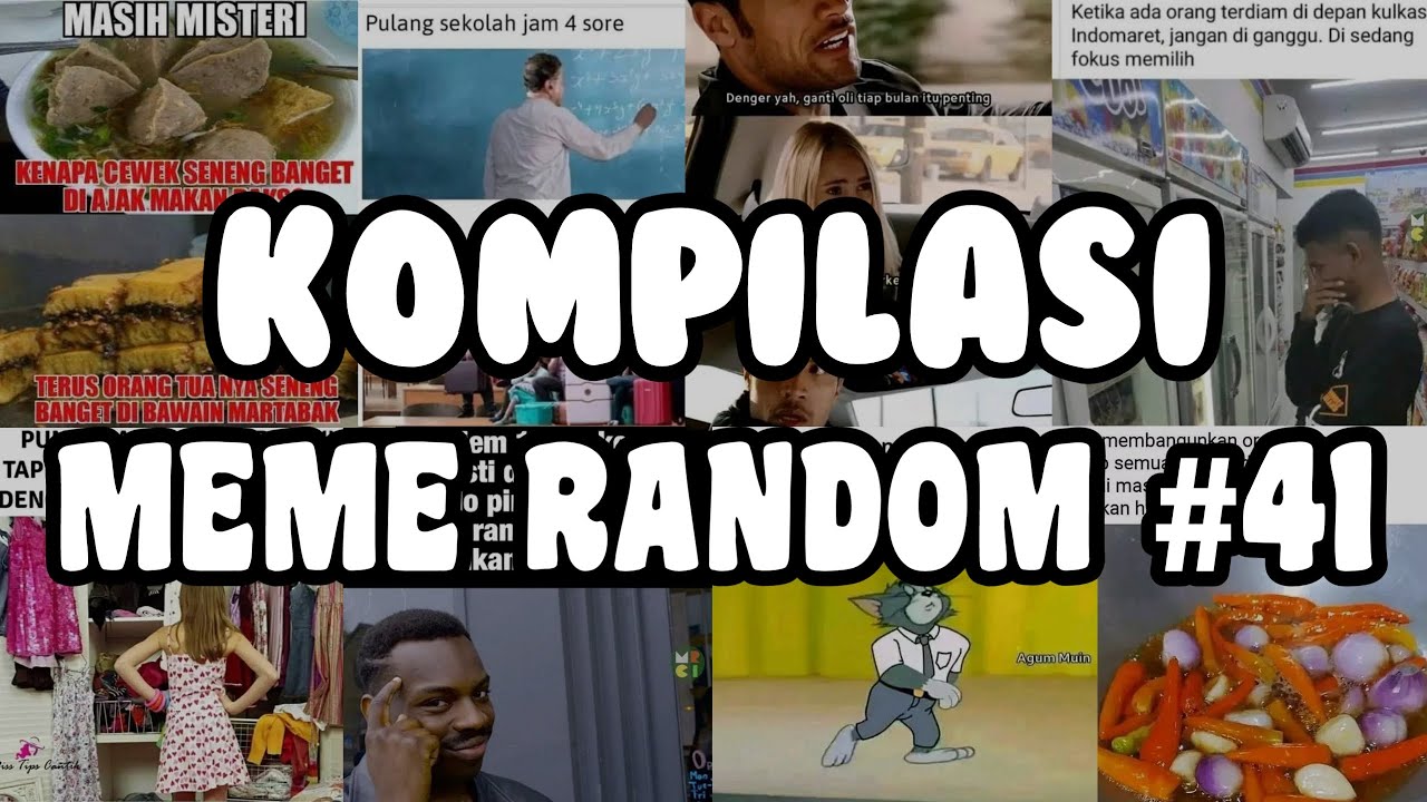 KOMPILASI MEME RANDOM || part 41 - YouTube