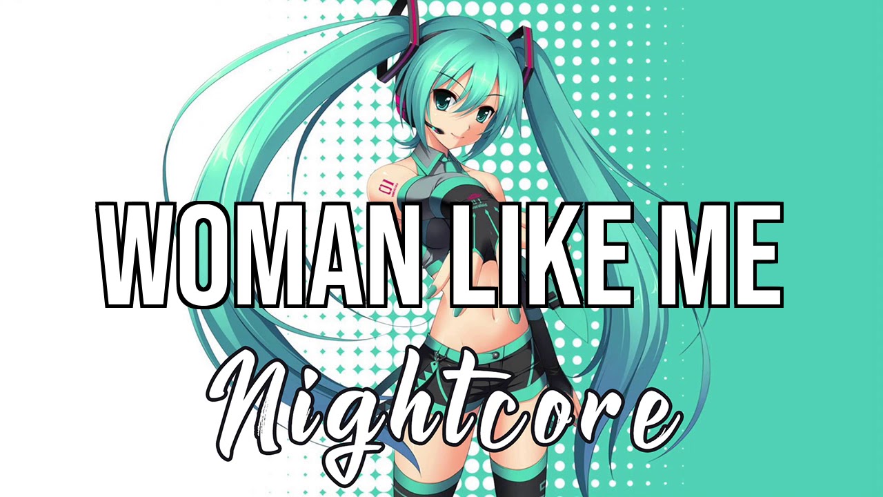 (NIGHTCORE) Woman Like Me (feat. Nicki Minaj) - Little Mix - YouTube Music