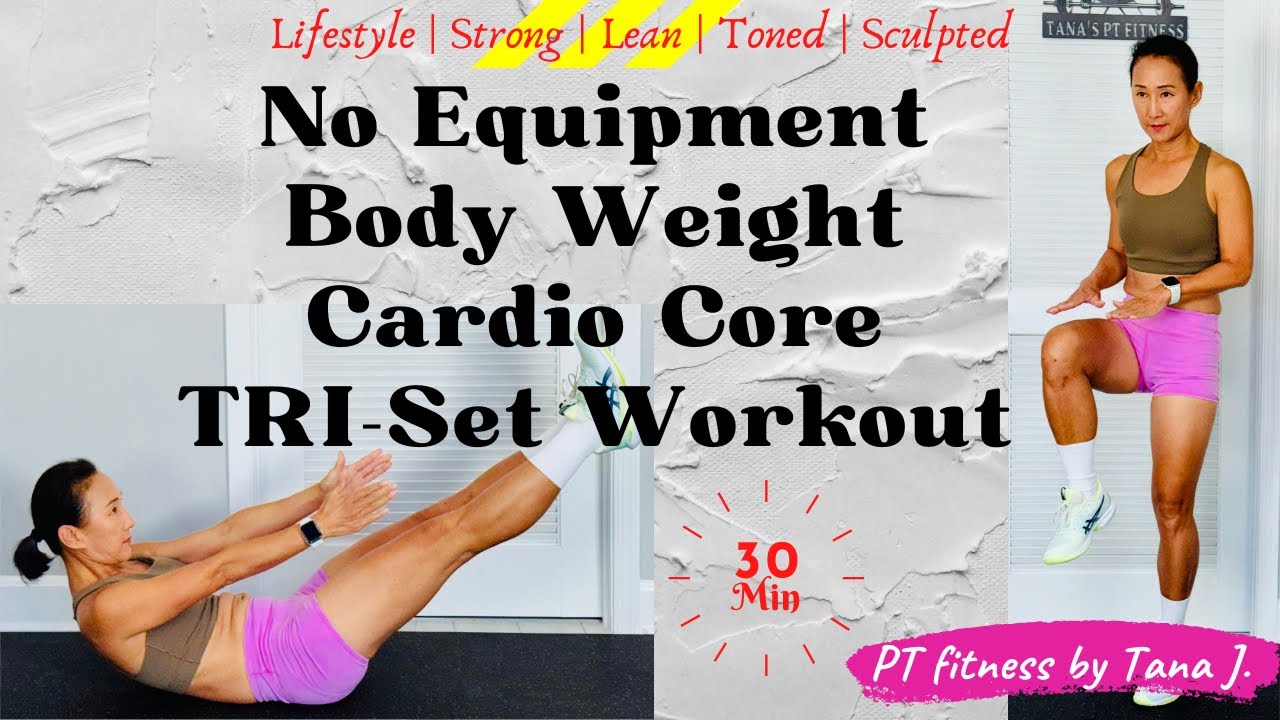 30 Minutes Routine Body-weight (No Equipment) Cardio Core HIIT TRI-Set ...