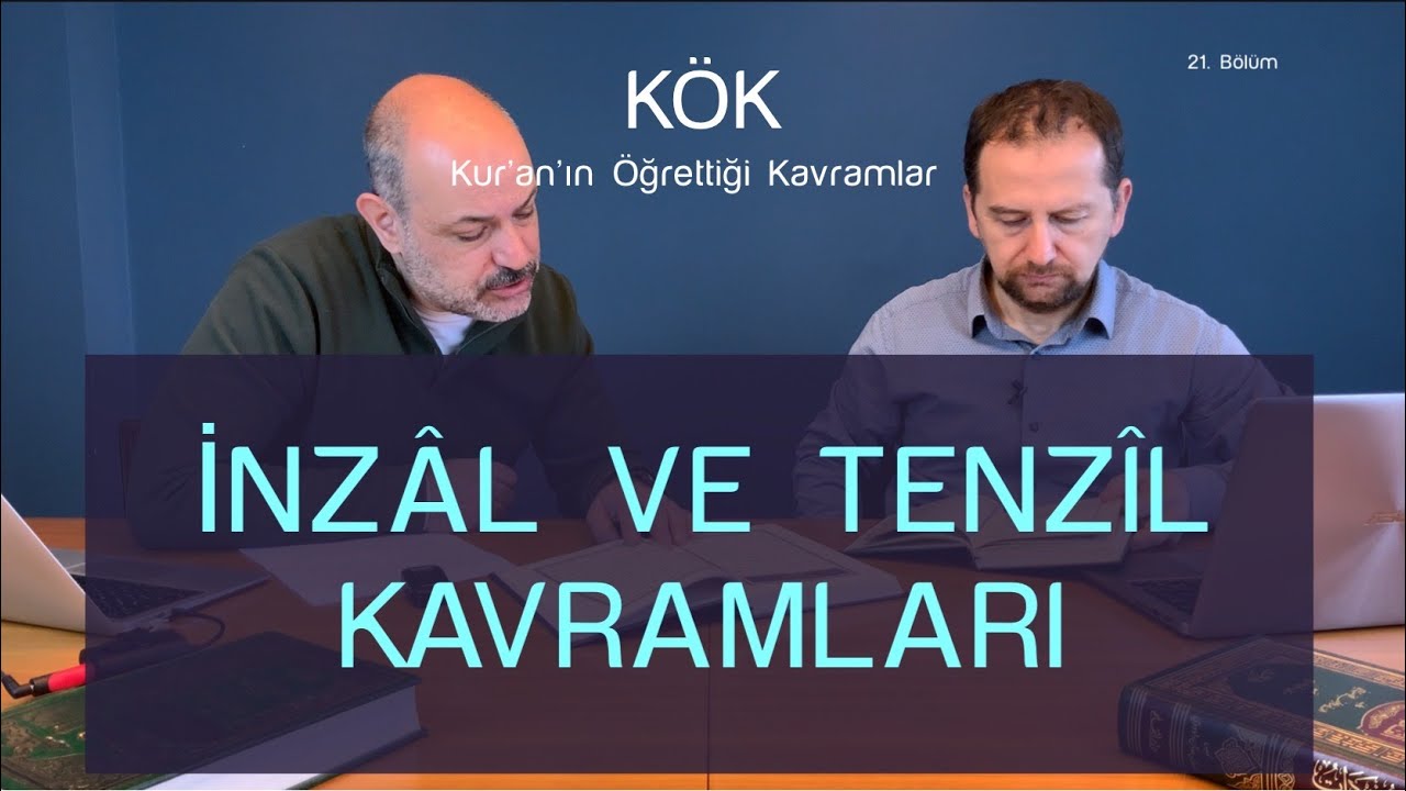 KÖK - İnzal ve Tenzîl Kavramları - 1 - YouTube