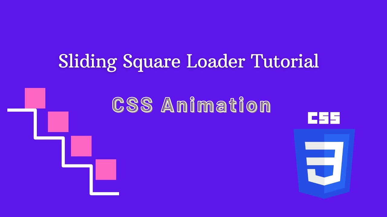 Mastering Css Animation Create An Advanced Sliding Square Loader Youtube 8441