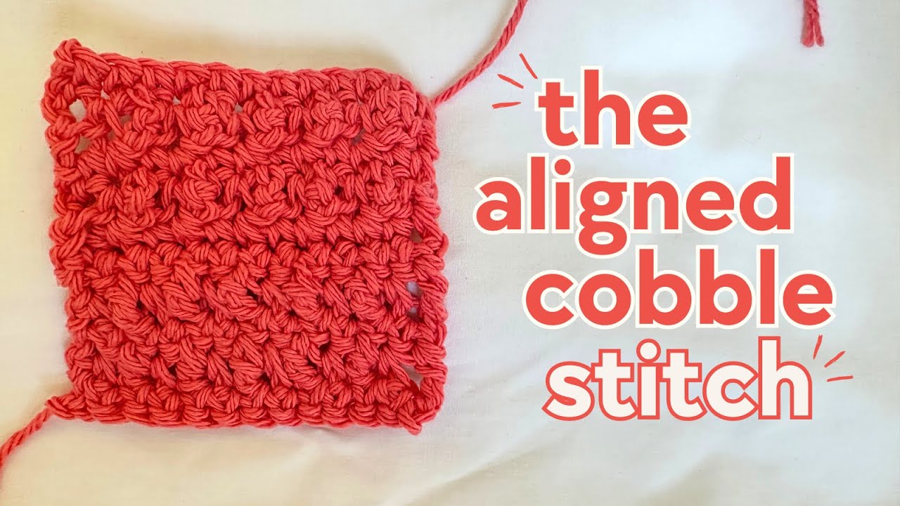 How to: Aligned Cobble Stitch (crochet tutorial) - YouTube