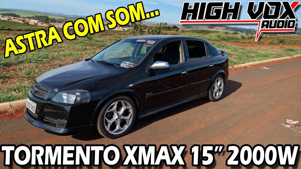 Astra com SOM FORTE | 1 Tormento XMAX 15" 2000w | Tocando músicas ...