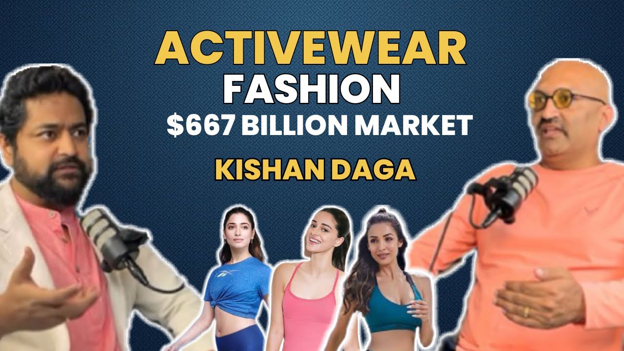 Activewear & Beyond: Kishan’s 20-Year Strategy for Taking Global Brands to New Heights! - YouTube