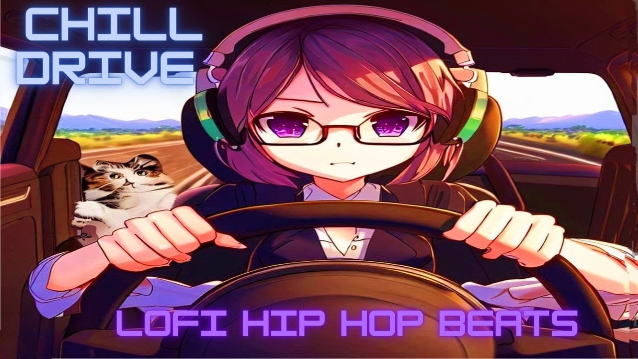 Chill Drive - lofi hip hop beats to chill/drive after a stressful day ...