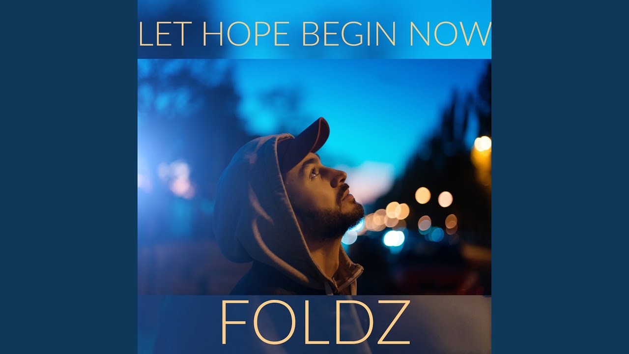 Let Hope Begin Now - YouTube