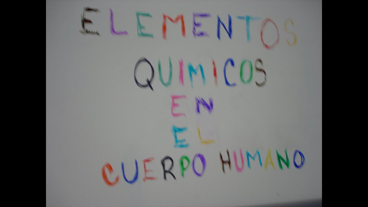Elementos Quimicos Del Cuerpo Humano Elementos Quimicos Del Cuerpo Humano