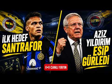 🚨 Fenerbahçe'nin İlk Hedefi Santrafor! Lautaro Martinez Analizi | Aziz Yıldırım Açıklamları