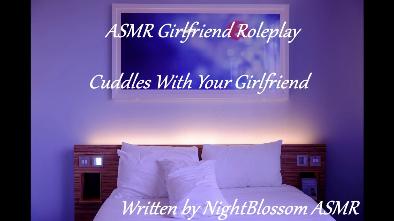 Asmr Girlfriend Roleplay Cuddles With Your Girlfriend Youtube