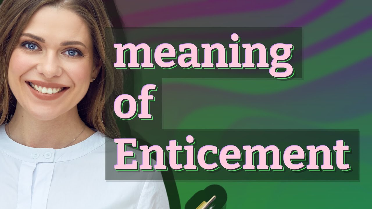 Enticement | meaning of Enticement - YouTube
