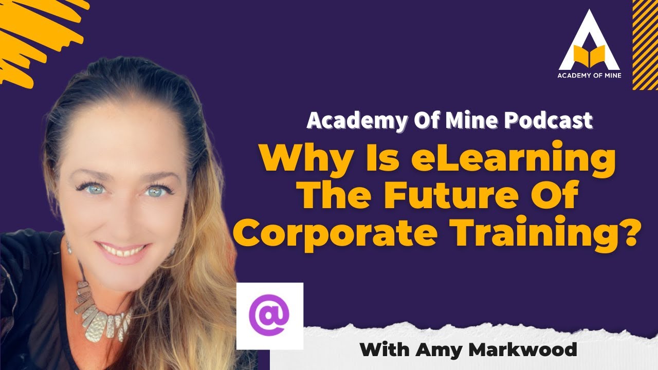 Why eLearning Is The Future Of Corporate Training - Podcast ep. 4 with Amy Markwood - YouTube