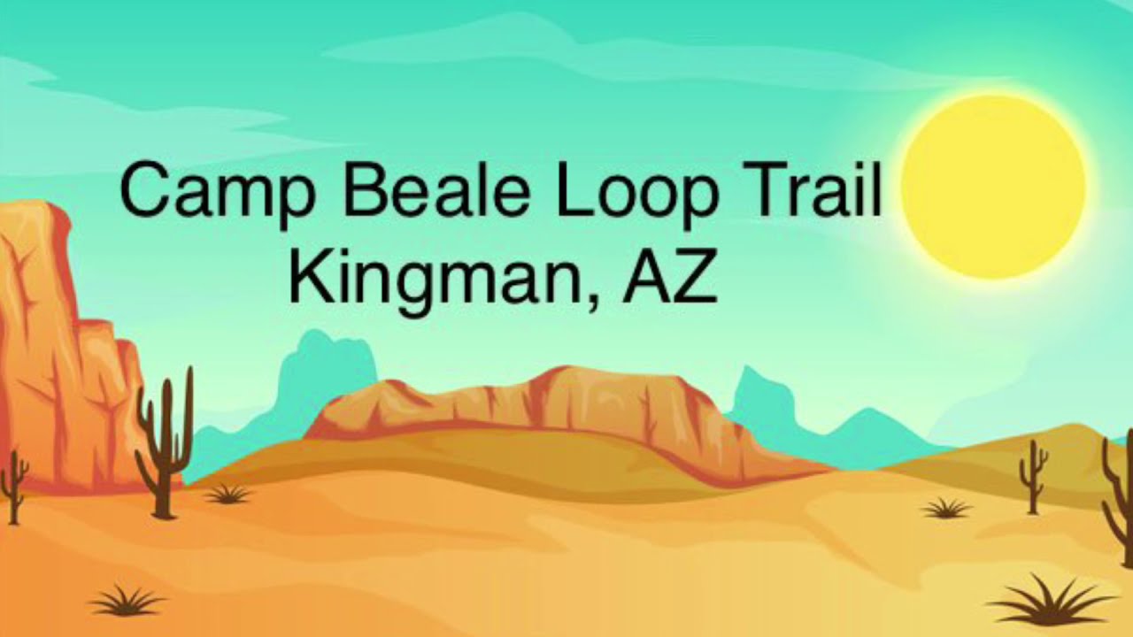 Camp Beale Loop Trail Kingman, AZ - YouTube