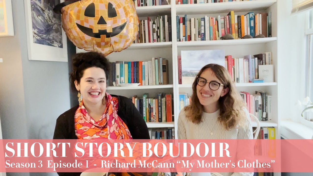 Richard McCann “My Mother's Clothes” - Short Story Boudoir Season 3 ...