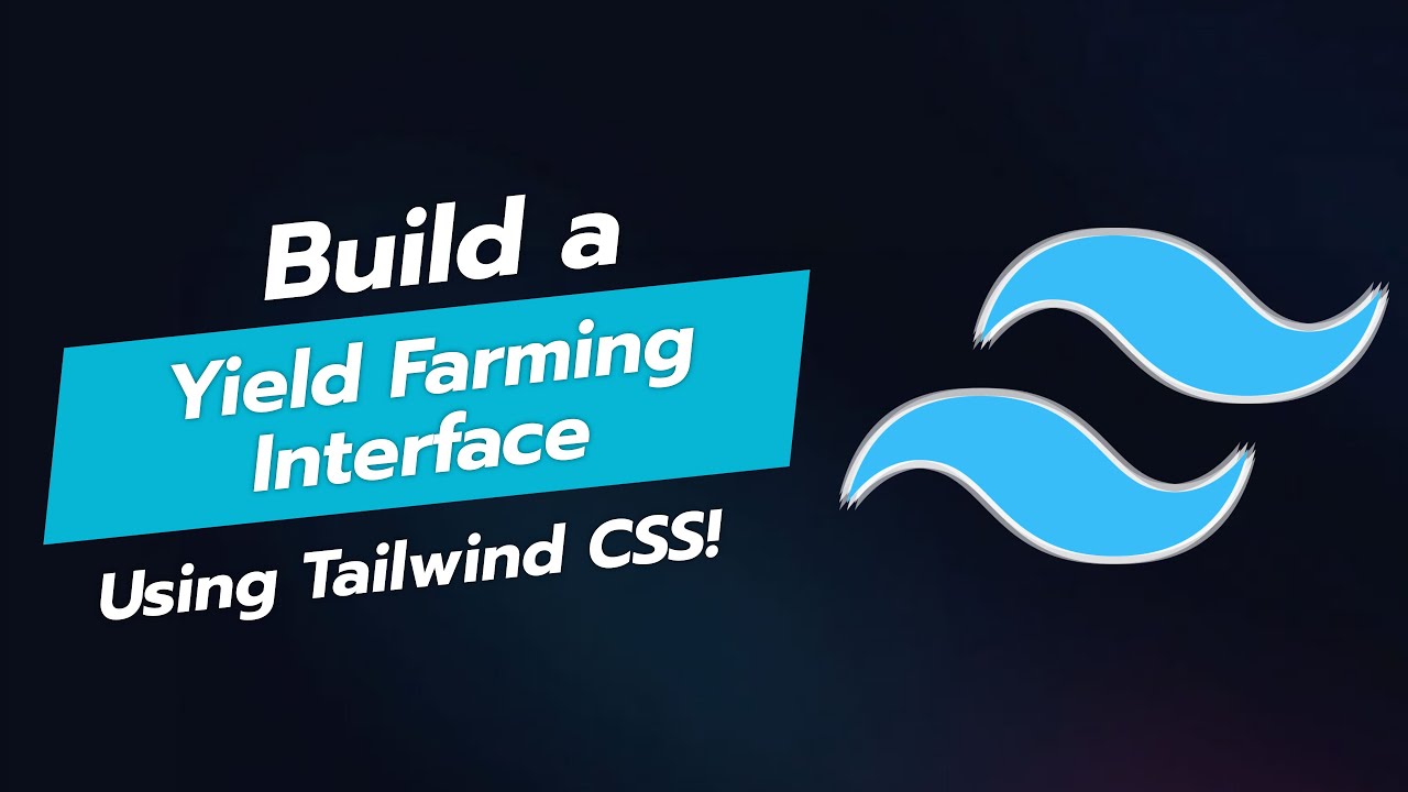 🚀 BUILD A YIELD FARMING INTERFACE WITH TAILWIND CSS! 🌾 - YouTube