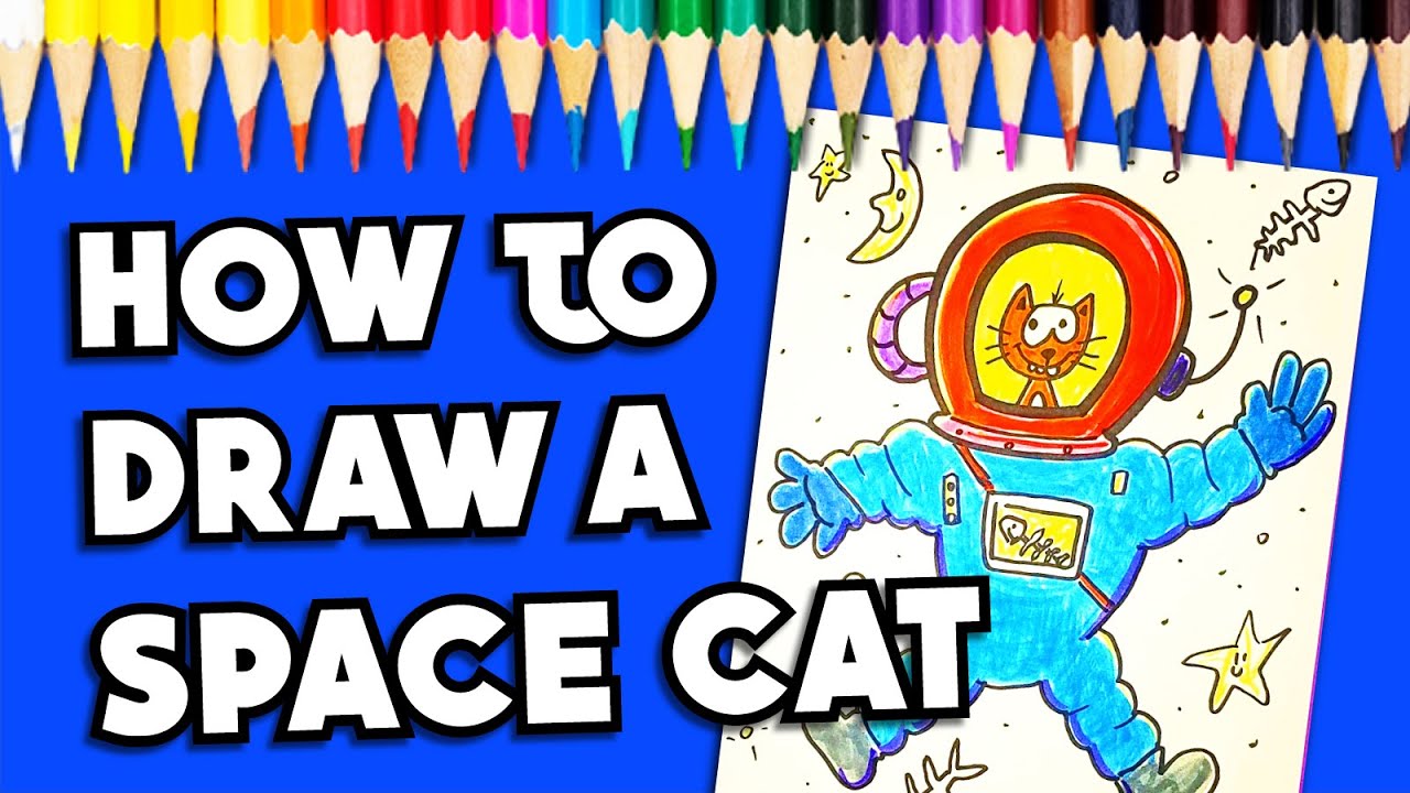 HOW TO DRAW A SPACE CAT FOR KIDS! (Easy Step By Step Drawing Lesson ...