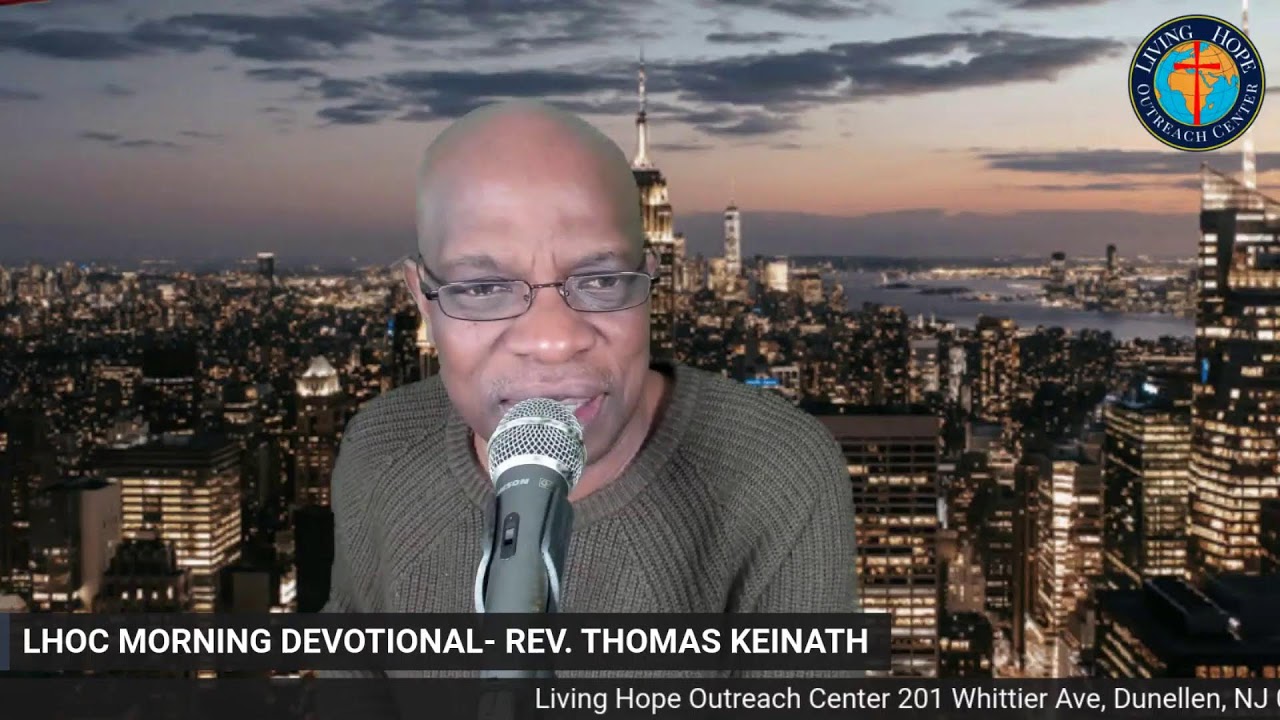 LIVING HOPE MORNING DEVOTIONAL- REV. THOMAS KEINATH - YouTube
