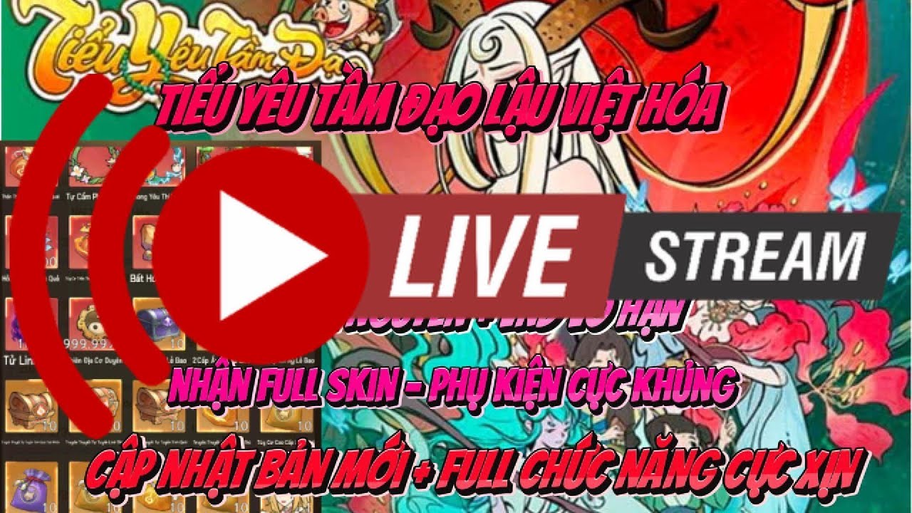 Livetream Phần 30 Mod Tiểu Yêu Tầm Đạo VH Vô Hạn VND Full Đồ Vĩnh Hằng ...