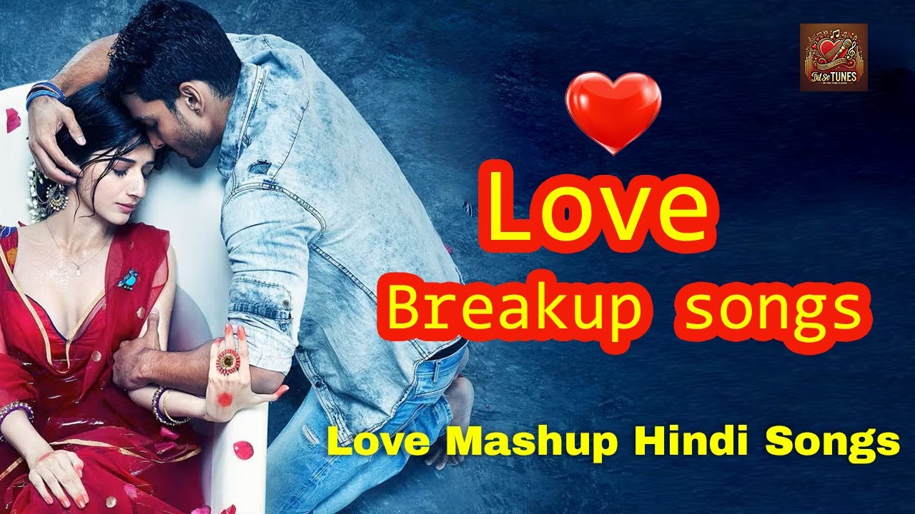 Love Breakup Songs | Mashup Hindi Songs 2025 | Bollywood Hit love songs| Hindi breakup Songs ...