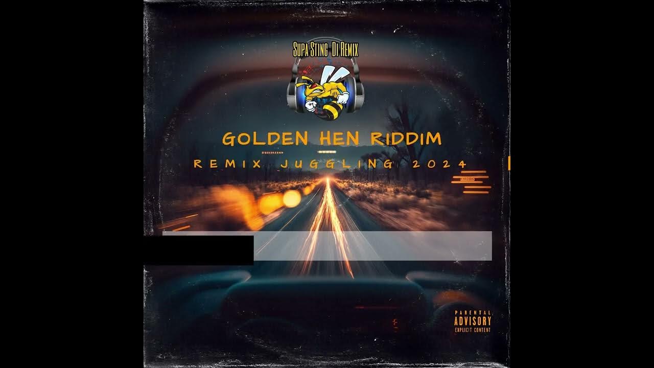Supa Sting Golden Hen Riddim (Remix) Juggling 2024 - YouTube