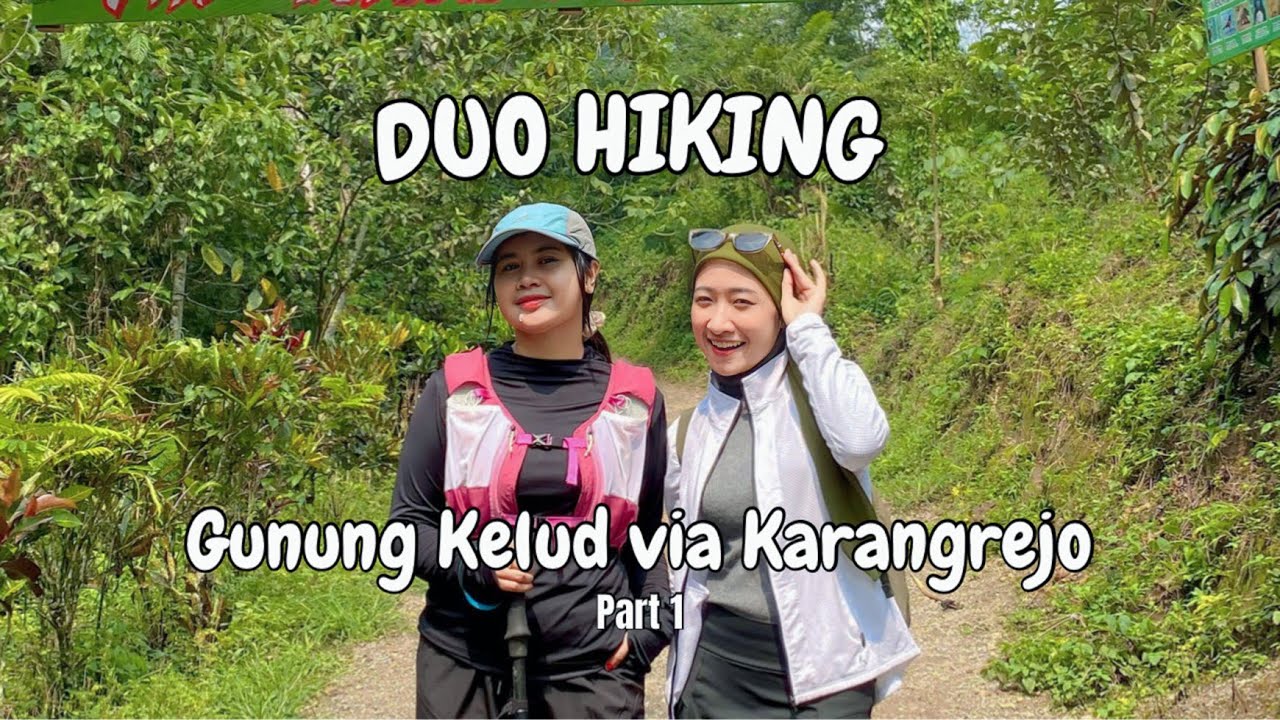MENDAKI LAGI BARENG BESTIII | Duo Hiking Gunung Kelud via Karangrejo ...
