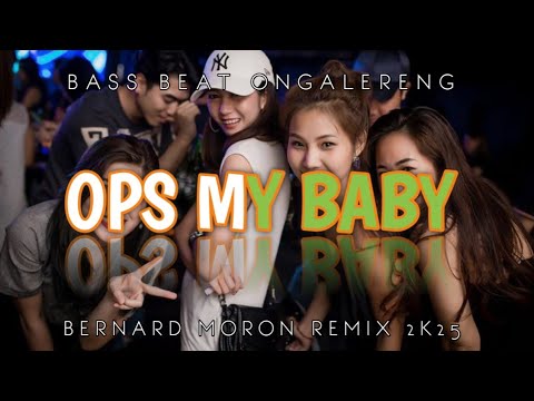 KANCINGAN GACOR OPS MY BABY 🥳💃 || BERNARD MORON REMIX 2K25 🍊 - YouTube