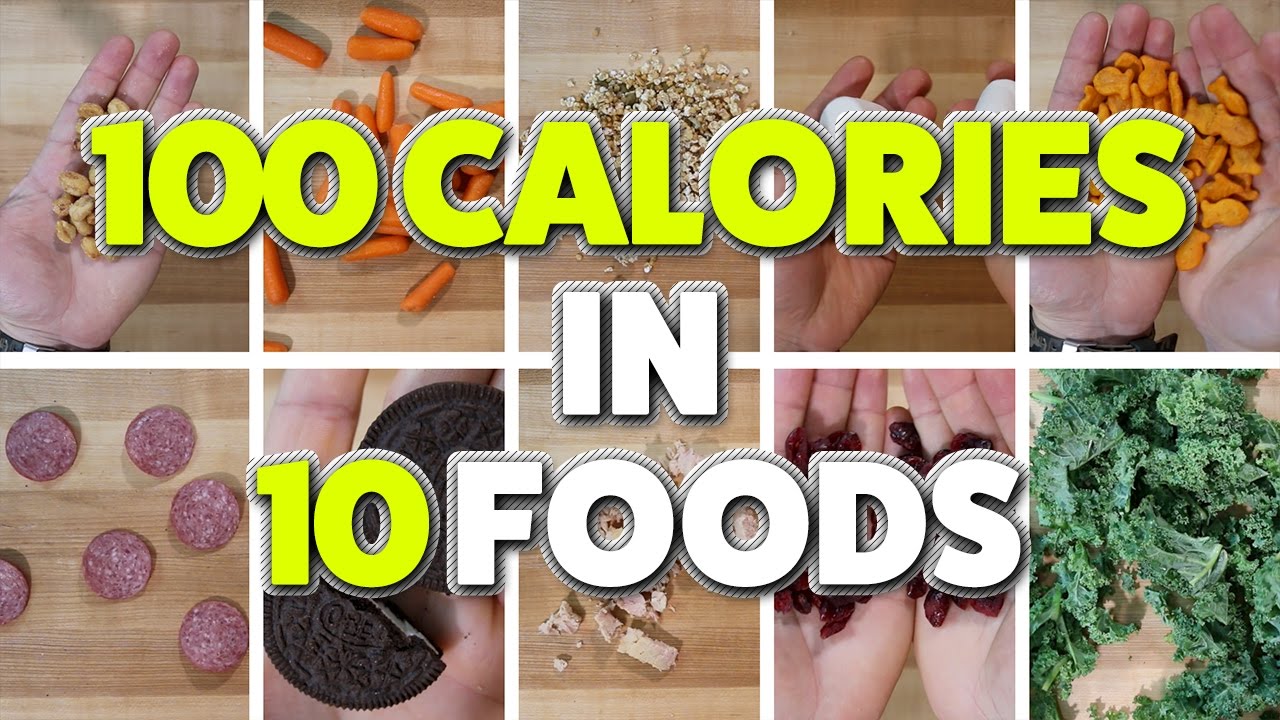 100 CALORIES in 10 Random Foods - YouTube