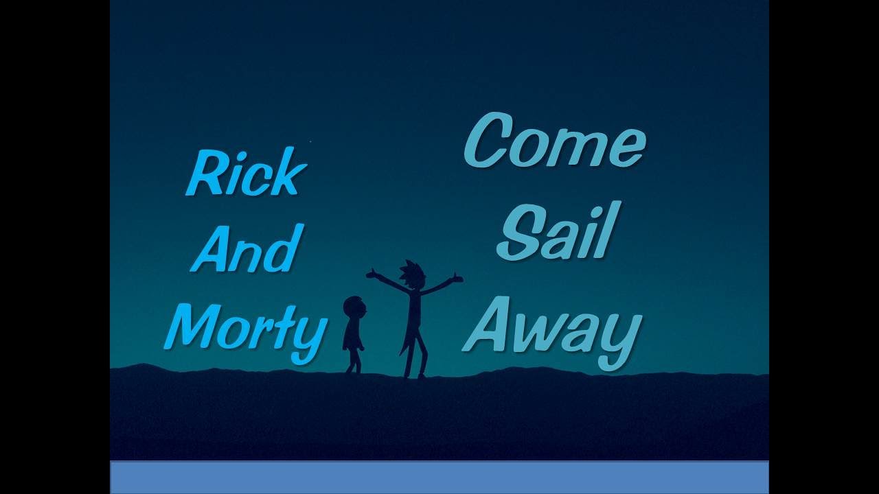 Rick And Morty AMV - Come Sail Away - YouTube