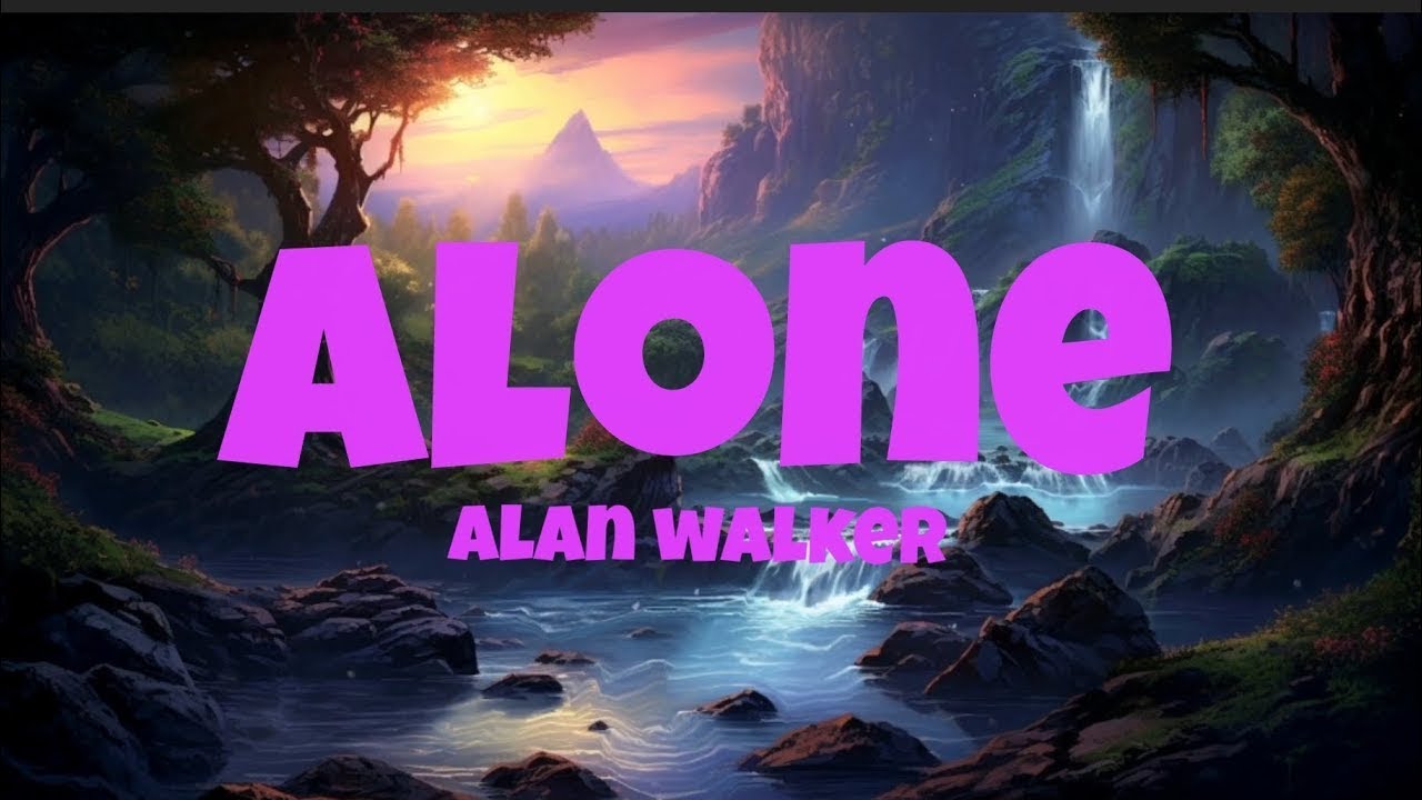 Alone By "Alan Walker" Lyrics - YouTube